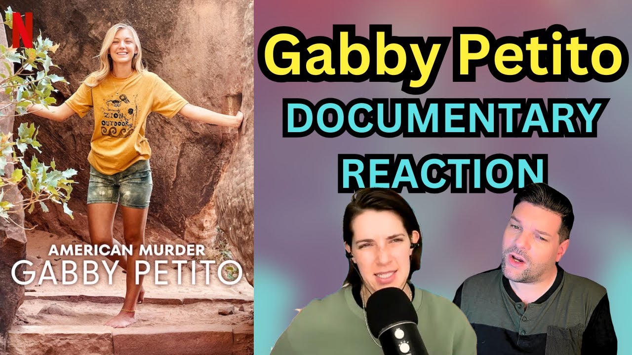 "American Murder: Gabby Petito" Netflix Documentary Reaction | Shaken and Disturbed - YouTube