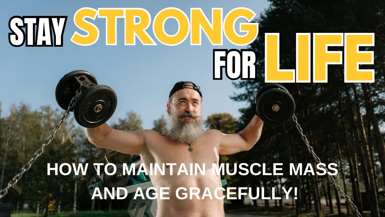 STAY STRONG FOR LIFE: HOW TO MAINTAIN MUSCLE MASS AND AGE GRACEFULLY! # ...