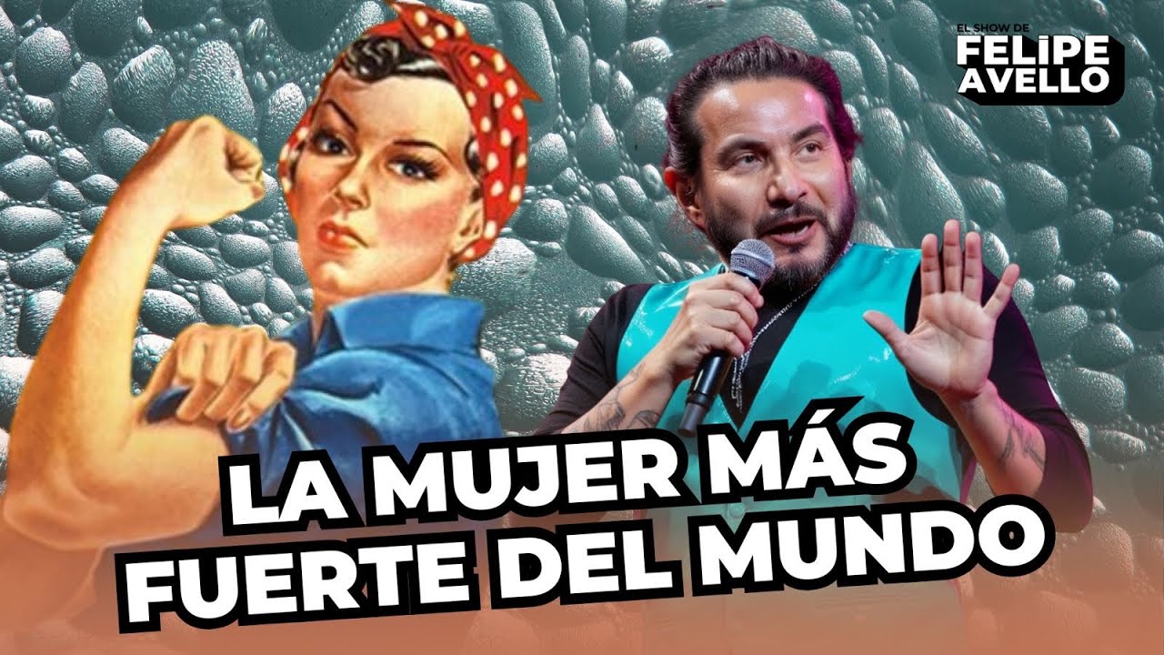 "LA MUJER MAS FUERTE DEL MUNDO" - #FelipeAvello en vivo desde # ...