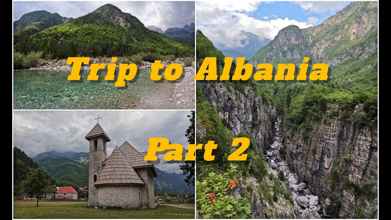 VIAGGIO IN ALBANIA - Part 2 - Theth nelle Alpi Albanesi - YouTube