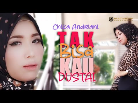 CHIKA ANDRIANI - TAK BISA KAU DUSTAI - Slowrock Melayu - Official Music Video