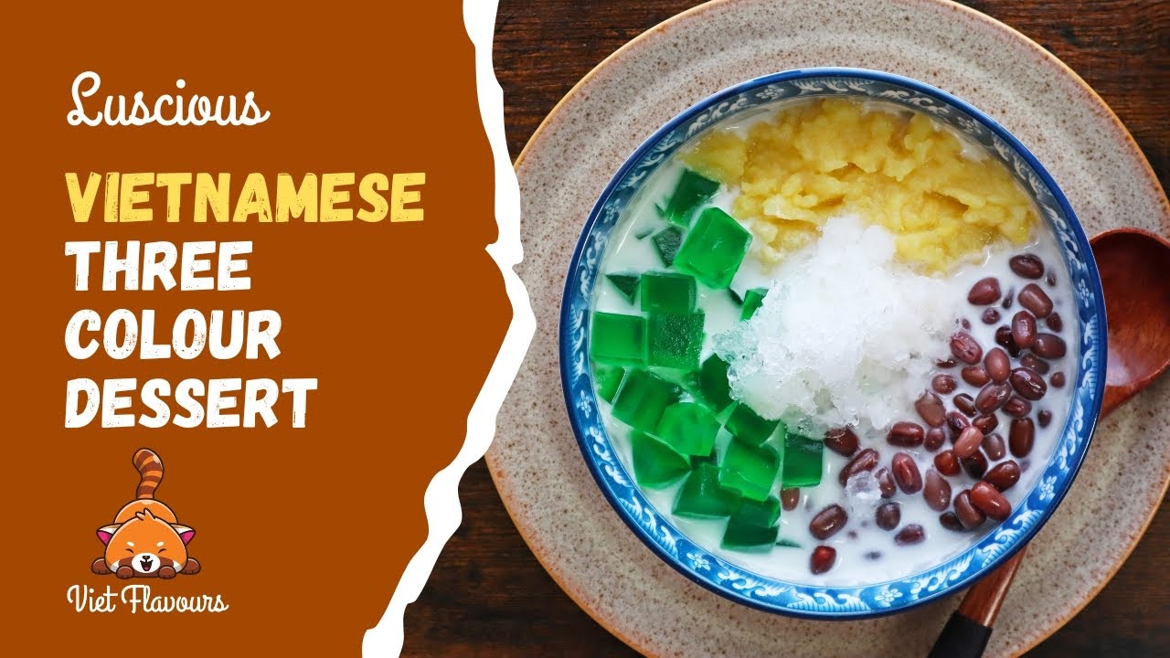 Luscious Vietnamese Three Colour Dessert Recipe - In Top 100 Asian ...