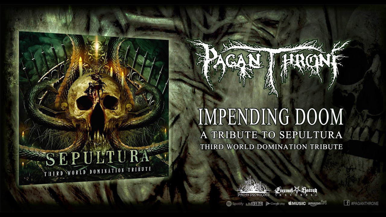 Sepultura - Impending Doom (Pagan Throne Version) - YouTube