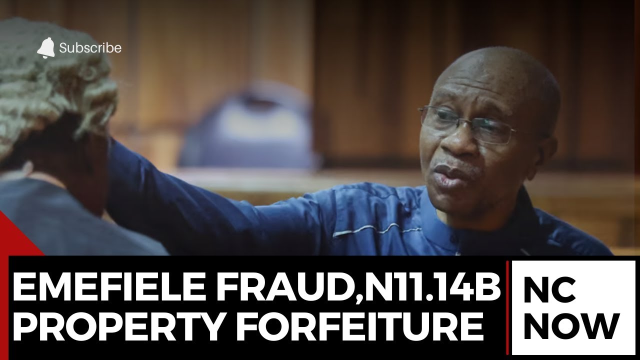 Emefiele Fraud Case: Court Orders Permanent Forfeiture of Properties ...