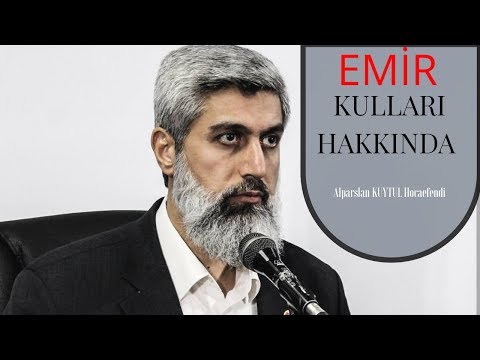 Alparslan KUYTUL Hocaefendi'den Emir Kullarına Sert Tepki!
