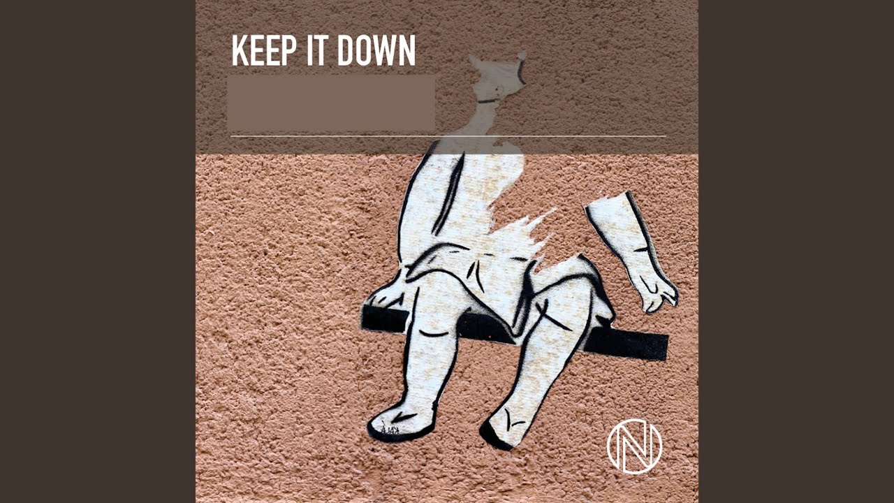 Keep It Down - YouTube