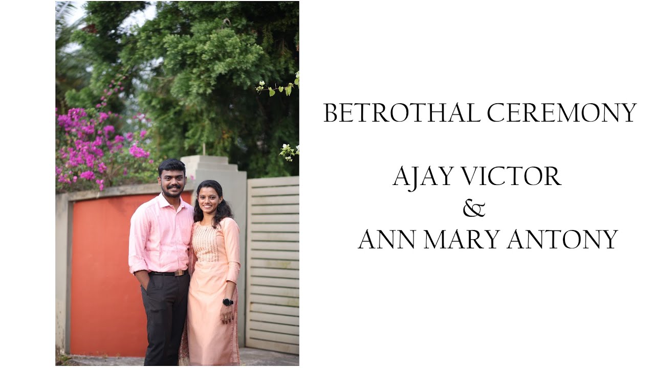 ANN MARY ANTONY AND AJAY VICTOR | BETROTHAL CEREMONY - YouTube