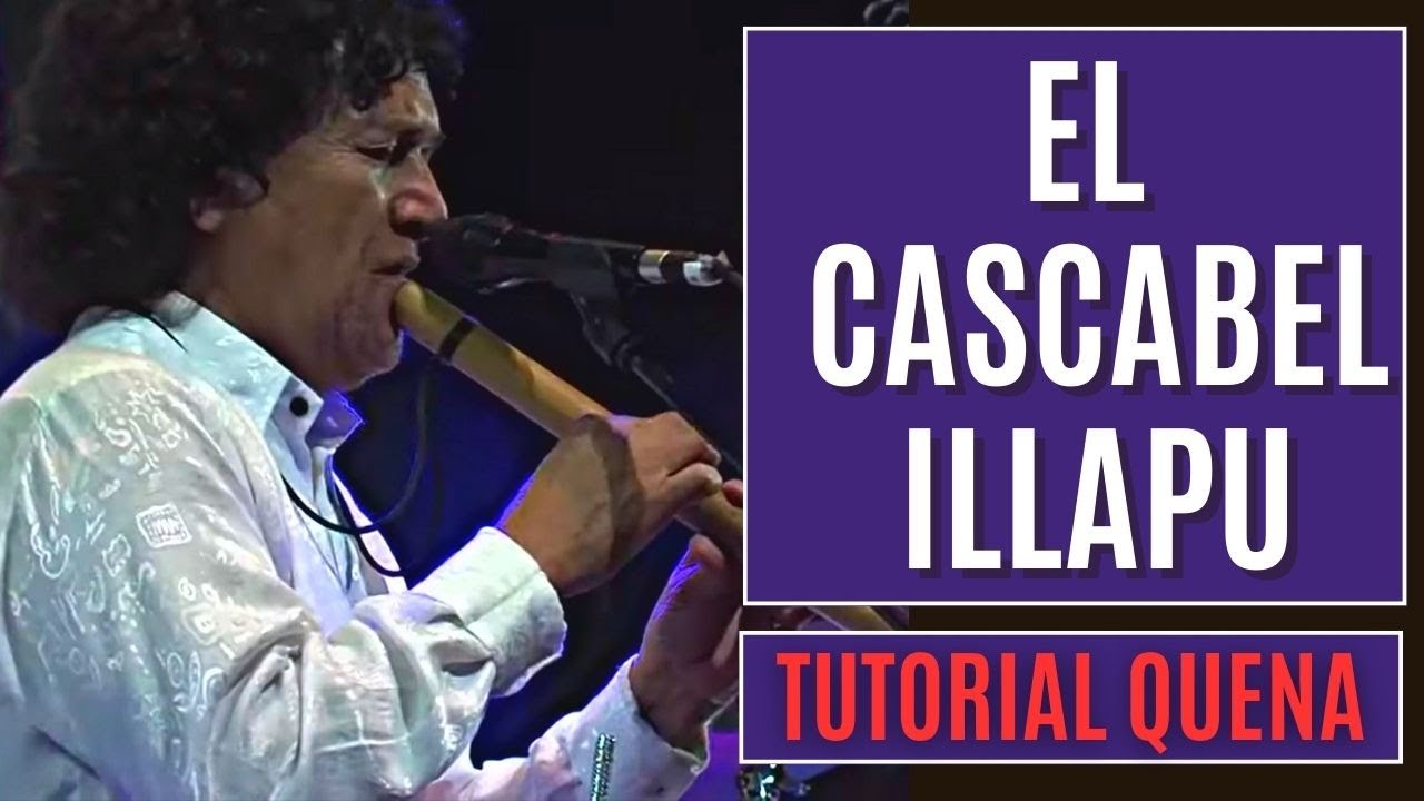 SUPER TUTORIAL EL CASCABEL DE ILLAPU parte 1 Tutorial de Quena - YouTube