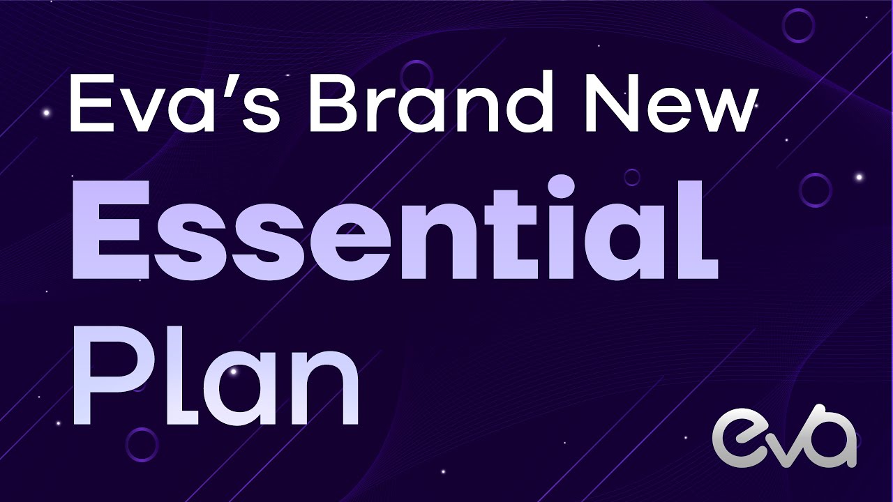 Eva's Brand New Essential Plan - YouTube