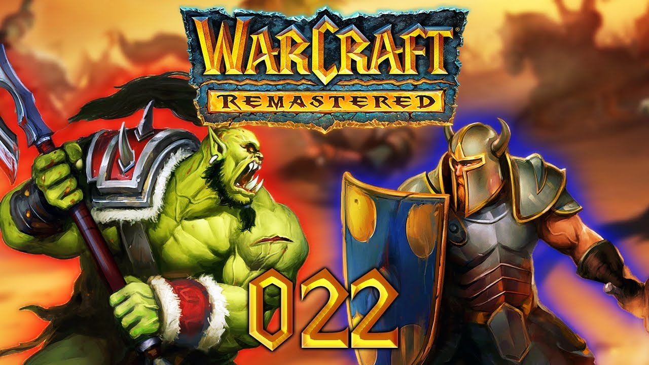 WARCRAFT I REMASTERED - [022] - [DEU/GER] - Let's Play #warcraft #rts # ...