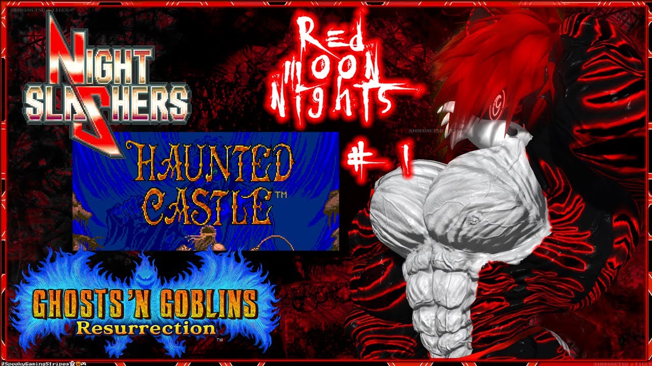 RED MOON NIGHTS #1 - ft. Night Slashers & Ghosts n Goblins Resurrection ...