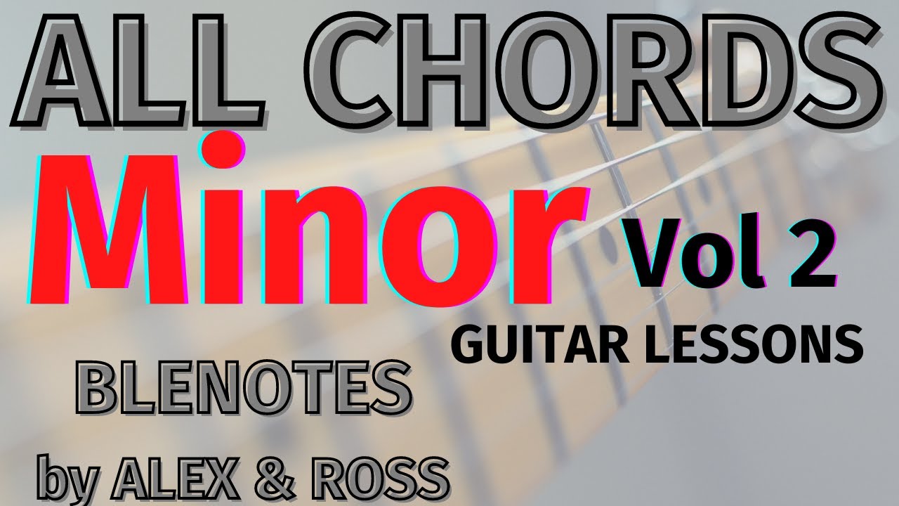 ALL MINOR CHORDS VOL 2 / ΟΛΕΣ ΟΙ ΜΙΝΟΡΕ ΣΥΓΧΟΡΔΙΕΣ ΣΤΗΝ ΚΙΘΑΡΑ - YouTube