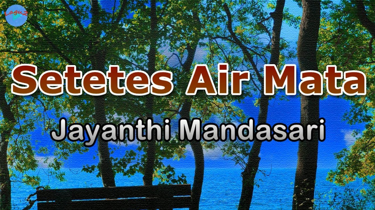 Setetes Air Mata - Jayanthi Mandasari (lirik Lagu) | Lagu Indonesia ...