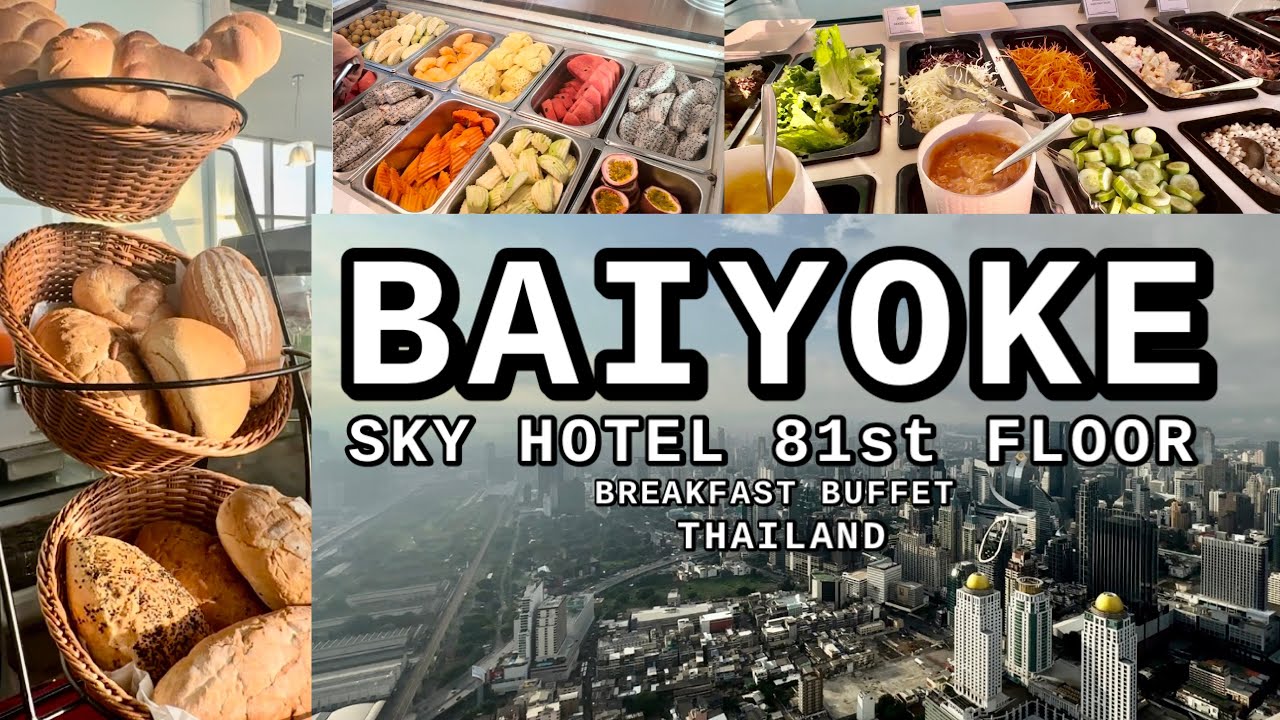 Thailand Travellers Baiyoke Sky Hotel l Breakfast Buffet on 81st floor ...