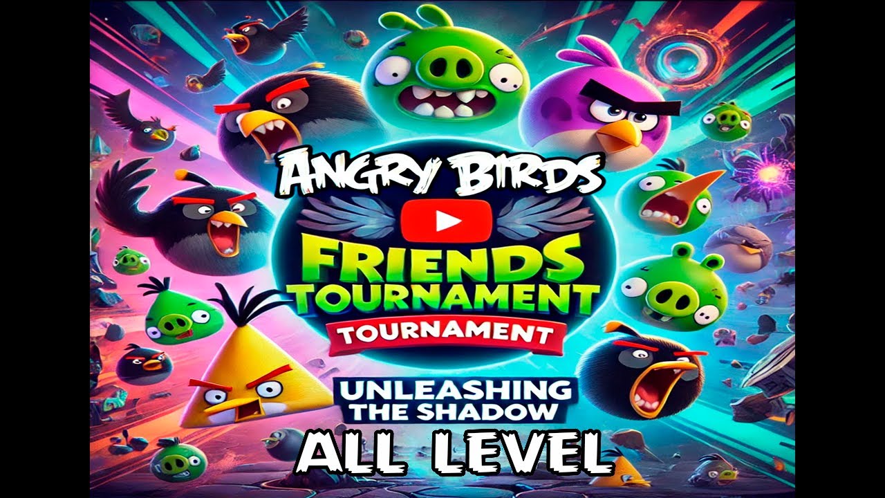 ANGRY BIRDS FRIENDS TOURNAMENT — UNLEASHING THE SHADOW, ALL LEVEL (07. ...