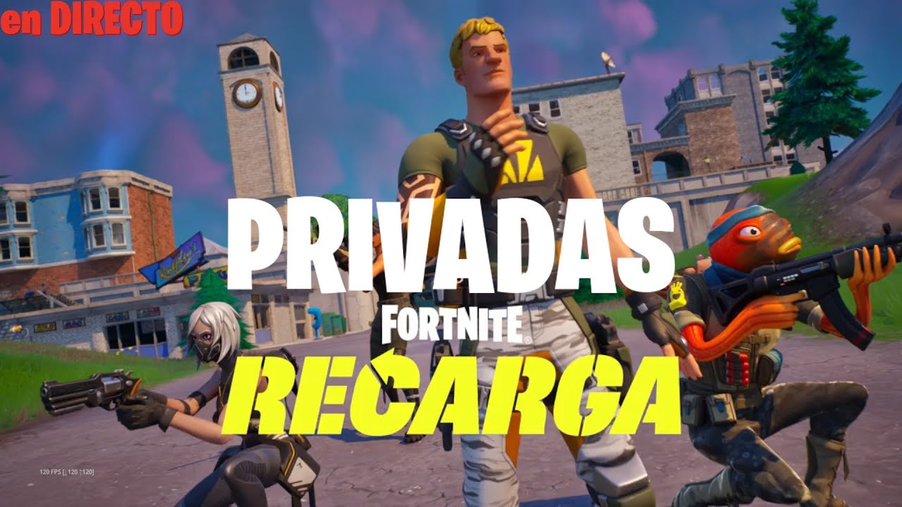 HACEMOS PRIVADAS DE RECARGA !!! FORTNITE EN DIRECTO🔴 - YouTube