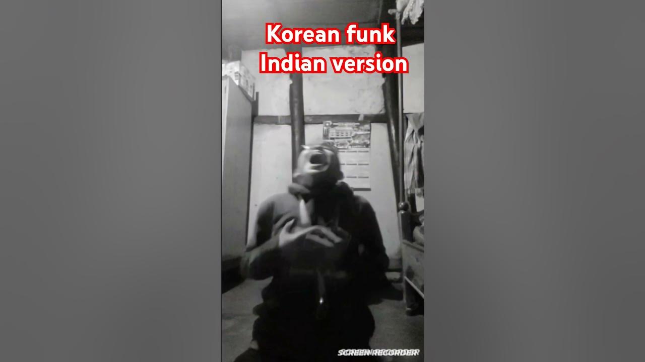 Korean funk indian version - YouTube