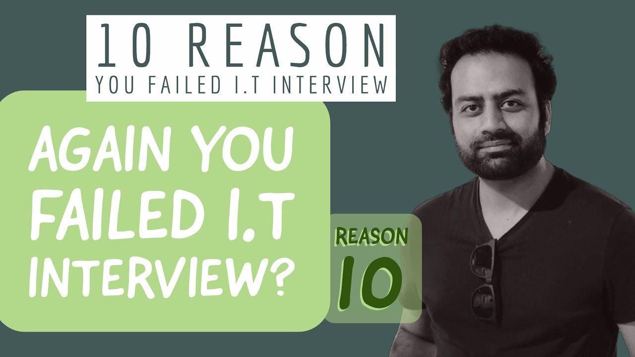 Why you got failed during of I.T interview | 10 Reason you got failed I ...