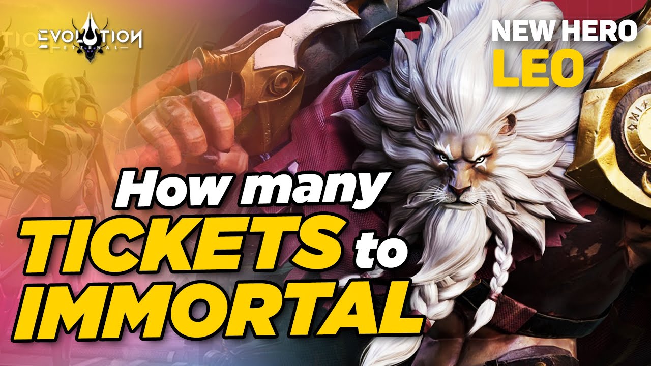 How many Limited Tickets Immortal Hero Leo | Eternal Evolution - YouTube