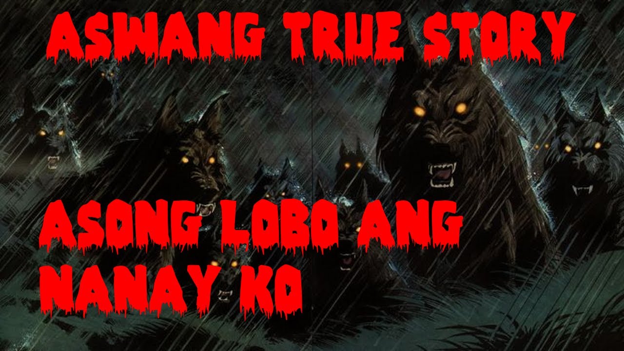 ASWANG TRUE STORY | ASONG LOBO ANG NANAY KO - YouTube