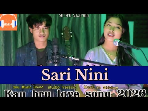SARI NINI // NEW KAUBRU LOVE SONG // SN BRU & KARINA REANG// MUSIC BY ZN MOLSHOY