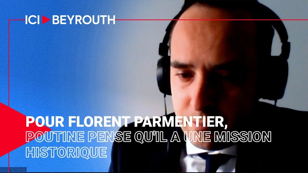 Pour Florent Parmentier, Poutine pense qu'il a une mission historique ...