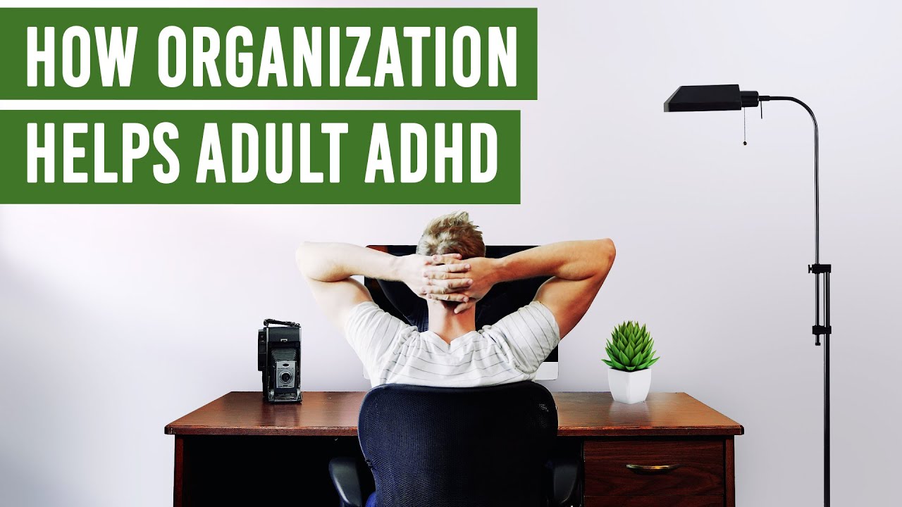 How Organization Helps Adult ADHD - YouTube