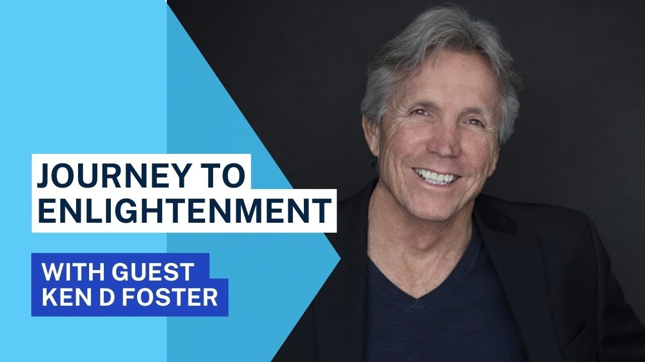 Journey to Enlightenment: A Conversation with Ken Foster - YouTube