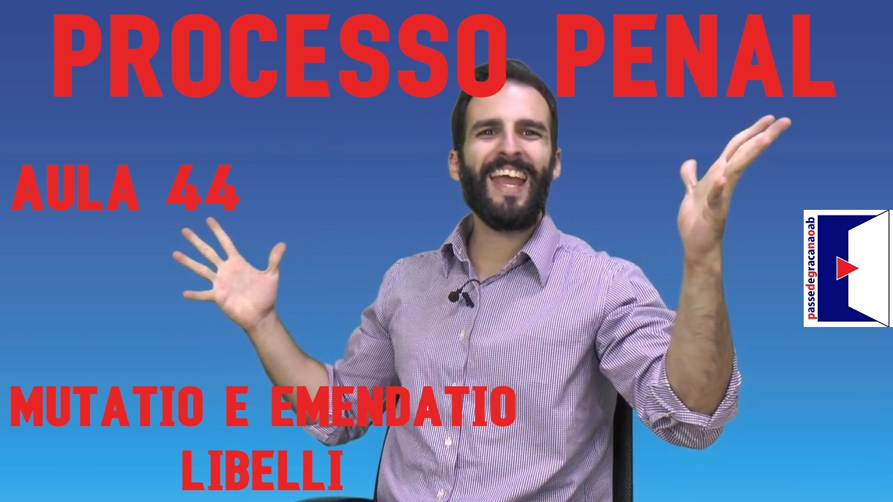 Mutatio e Emendatio Libelli - Processo Penal - Aula 44 - 2017 - YouTube