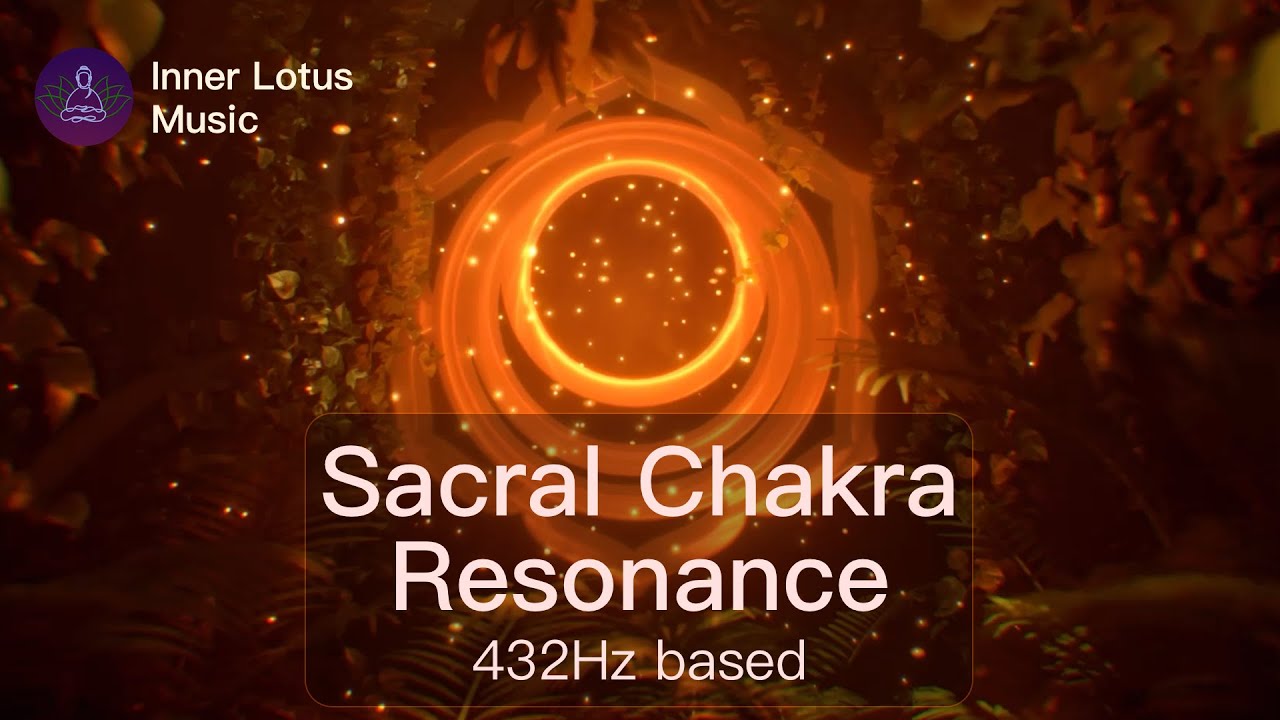 Sacral Chakra Resonance | Deep Opening & Healing Frequency Immersion ...