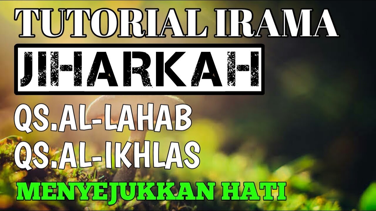 BELAJAR IRAMA JIHARKAH NADA SENANG QS AL LAHAB DAN QS AL IKHLAS - YouTube