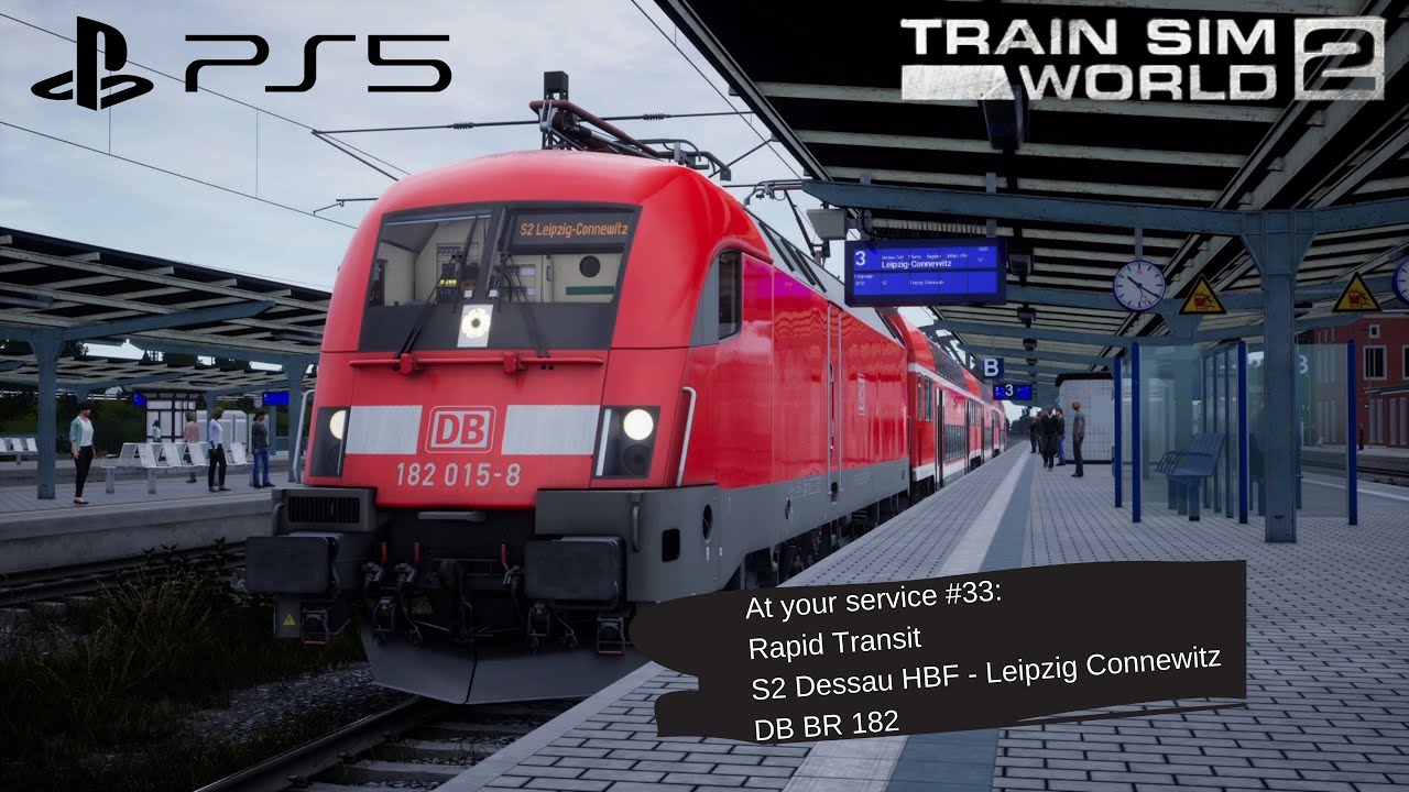 TSW2 PS5 At Your Service #33: Rapid Transit, S2 Dessau HBF - Leipzig ...