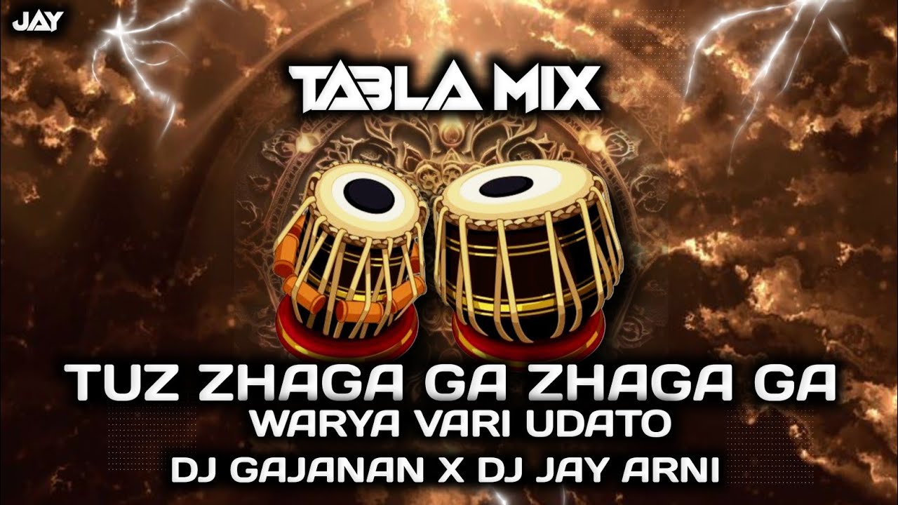 TUZ ZHAGA GA WARYA VARI UDTOY ( TAPORI TABLA MIX ) DJ GAJANAN X DJ JAY ...
