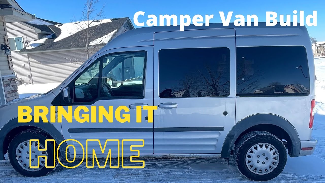 Bringing Home the Van | Ford Transit Connect Camper Van Build - YouTube