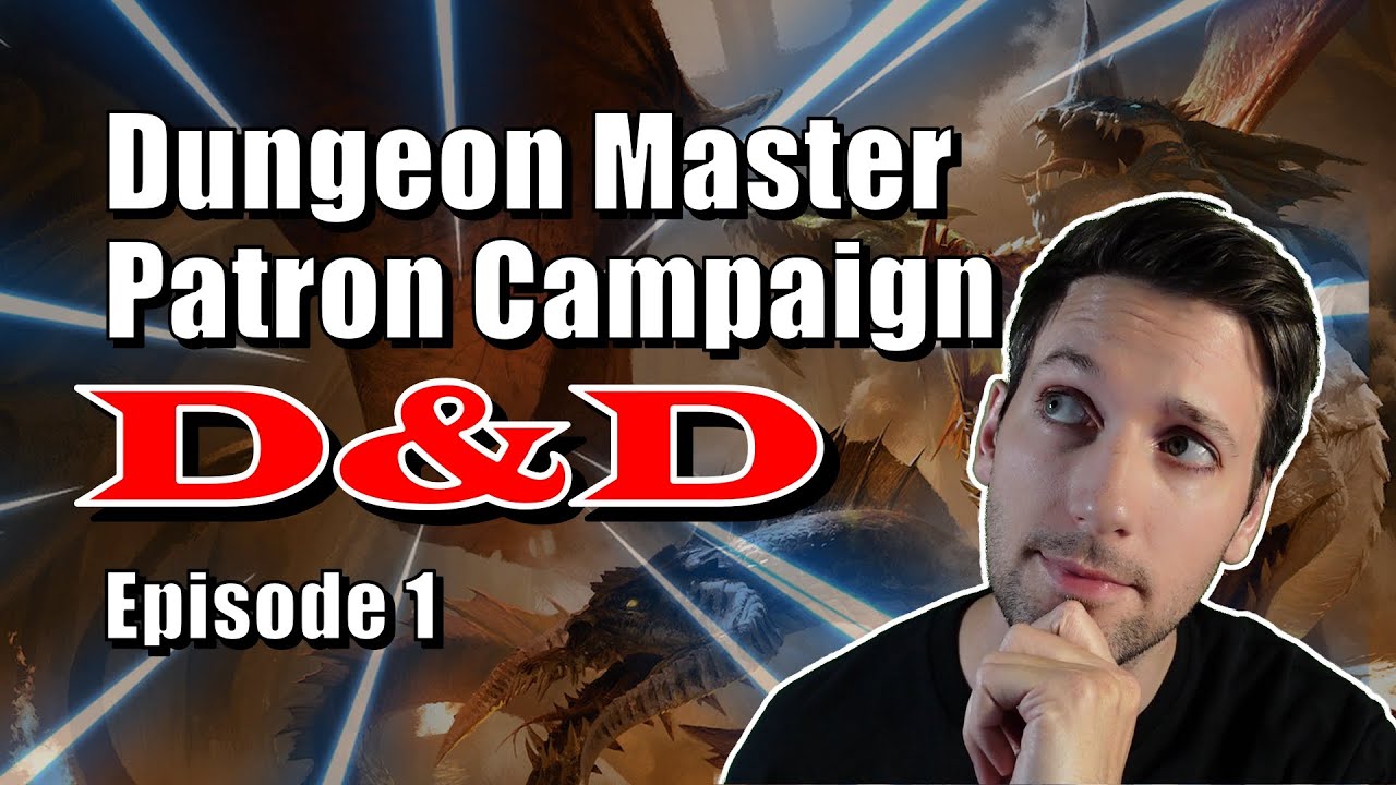 Dungeon Master Patron Campaign Episode 1 | Dungeons and Dragons - YouTube