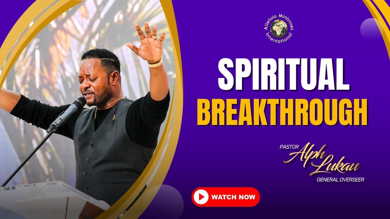 Spiritual Breakthrough - Pastor Alph LUKAU - YouTube