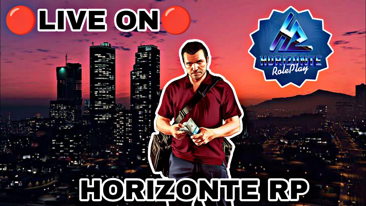 🔴 LIVE SAMP GTA RP 🔴 HORIZONTE RP 🔴 PC / ANDROID 🔥 - YouTube
