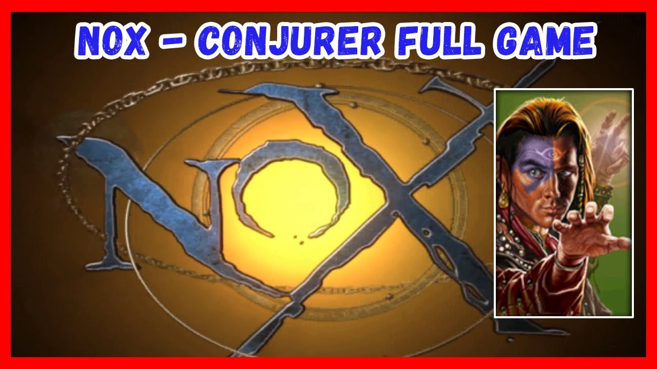 NOX (2000) Conjurer Full Game - Walkthrough - No Commentary - YouTube