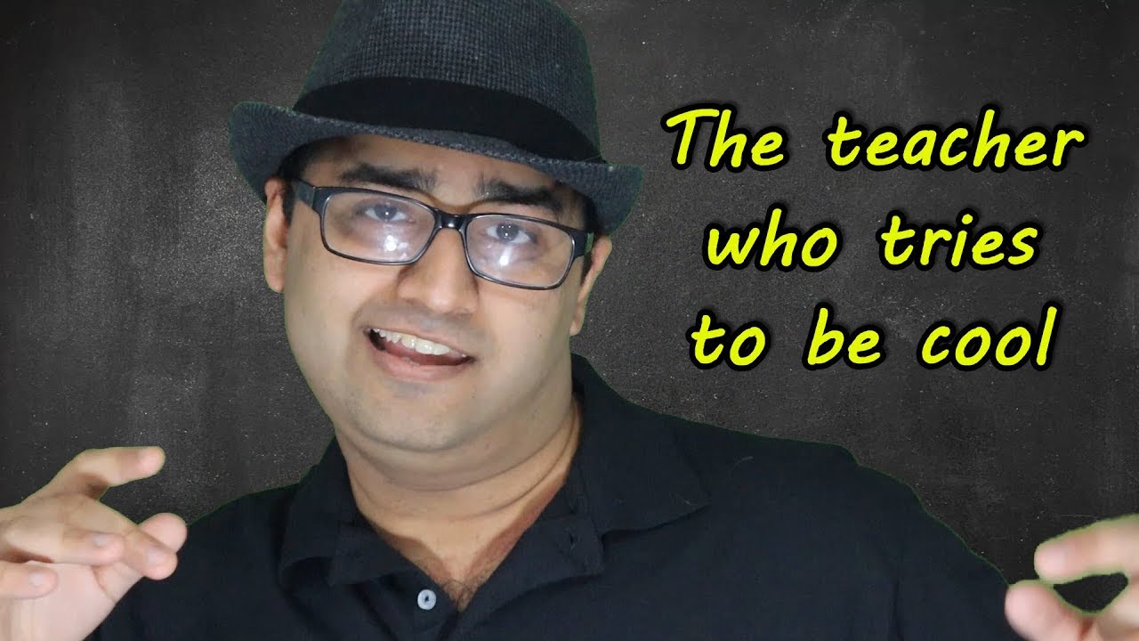That one teacher who tries to be cool - YouTube