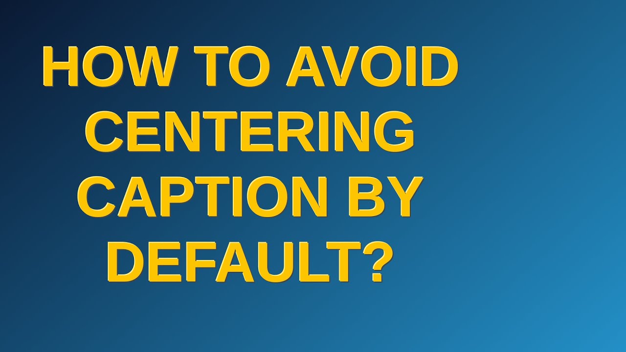 Tex: How to avoid centering caption by default? - YouTube