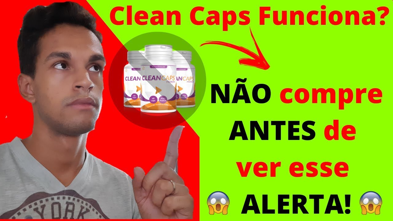 Clean Caps Funciona? Clean Caps Onde Comprar? Clean Caps Funciona Mesmo ...