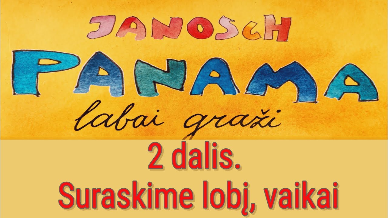 Panama labai graži. 2 dalis. Suraskime lobį, vaikai - YouTube