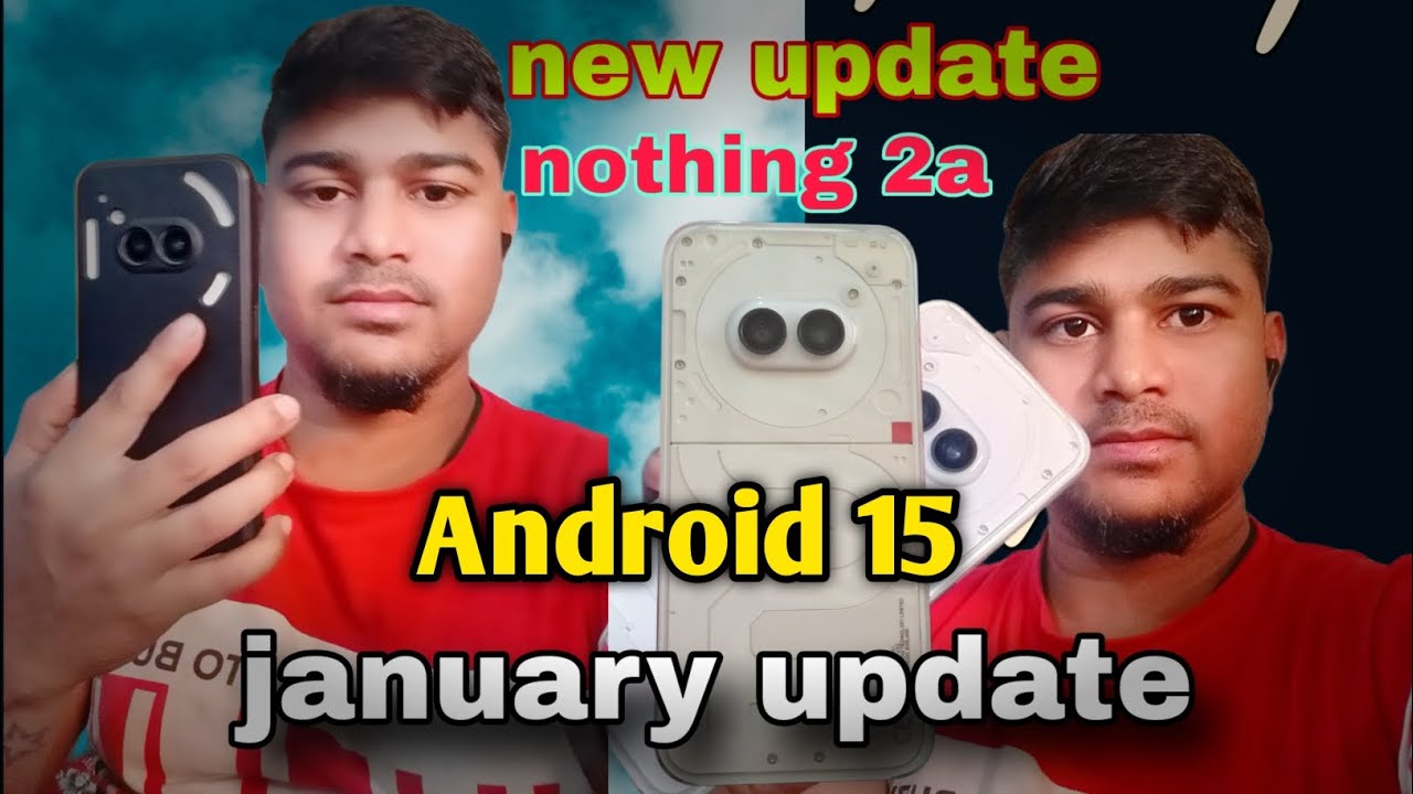 nothing 2a, Android 15 new version, new update - YouTube