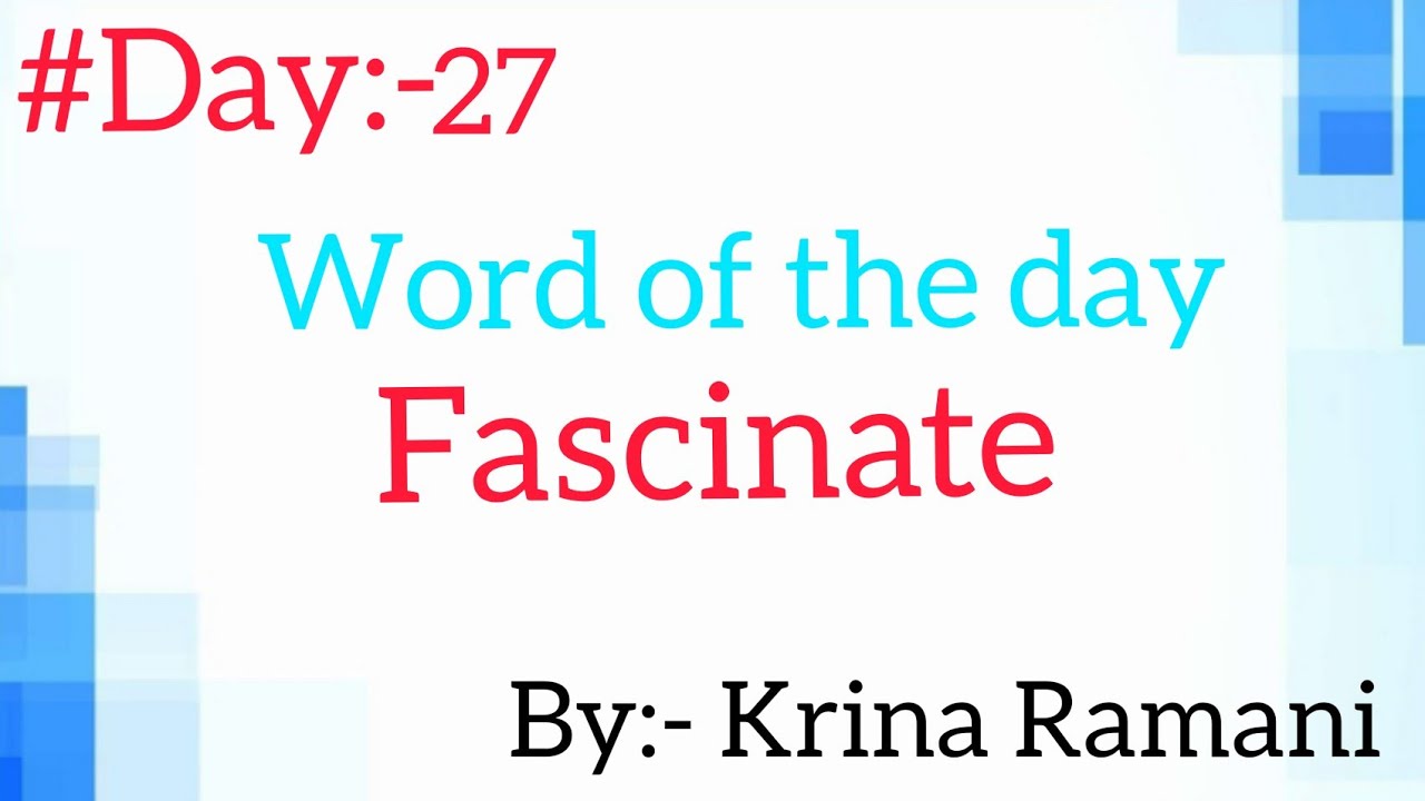 fascinate||word of the day||english vocabulary||day 27||24may 2021 ...