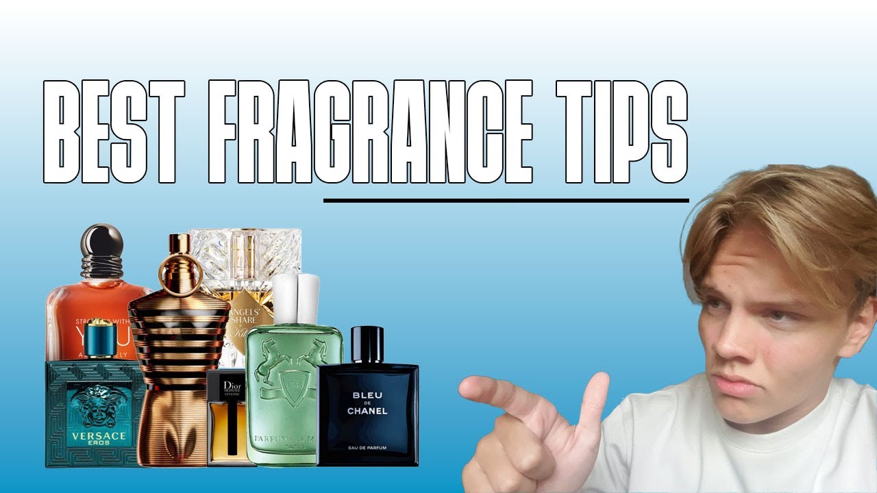 BEST FRAGRANCE TIPS - YouTube