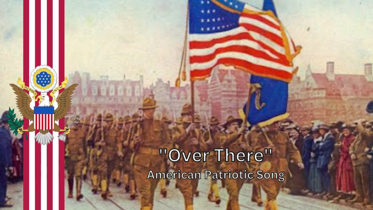 American Patriotic Song - ''Over there'' - YouTube