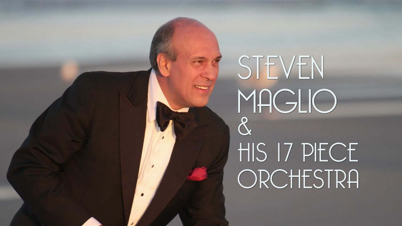 "THE SINATRA YEARS"...starring STEVEN MAGLIO & his 17 piece orchestra ...
