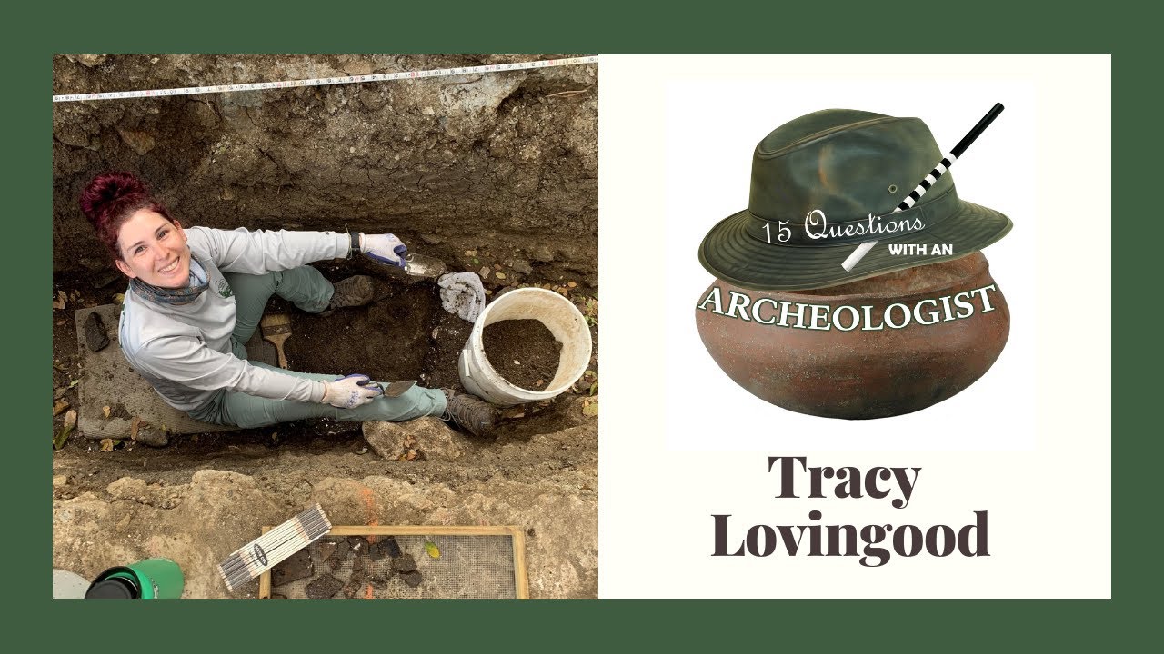 Tracy Lovingood - 15 Questions with an Archeologist - YouTube