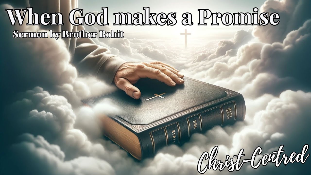 When God makes a Promise | Sermon by Brother Rohit Kurien | January ...