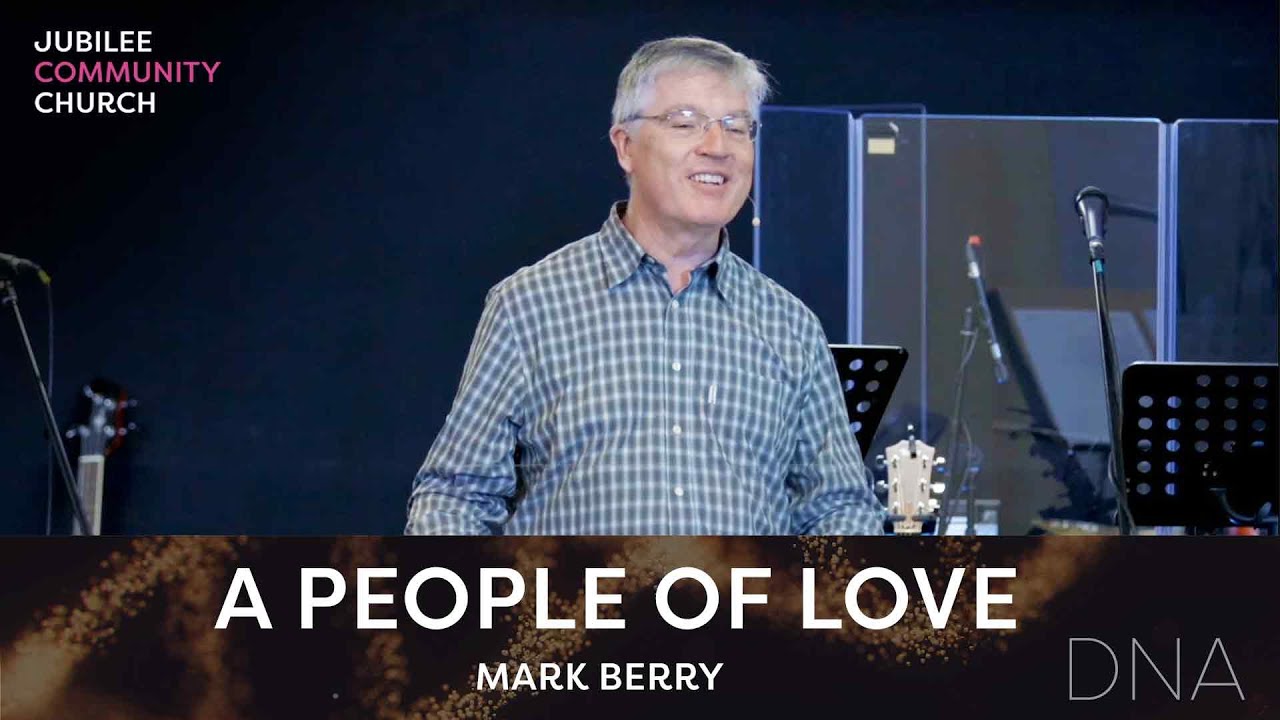 DNA: People of Love: Mark Berry (Sermon) - YouTube